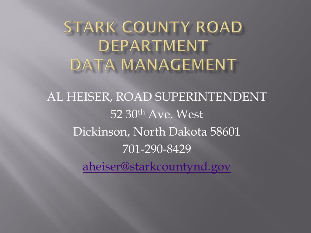 PPT - STARK COUNTY ROAD DEPARTMENT DATA MANAGEMENT PowerPoint ...