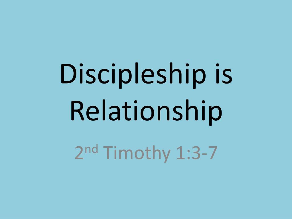 PPT - Discipleship is Relationship PowerPoint Presentation, free ...