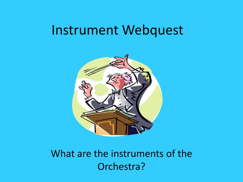 PPT - Discovering Orchestra Instruments Webquest PowerPoint ...