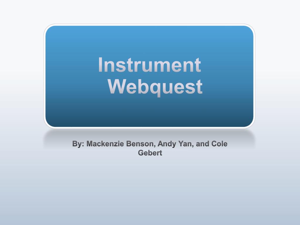 PPT - Instrument Webquest PowerPoint Presentation, free download - ID ...