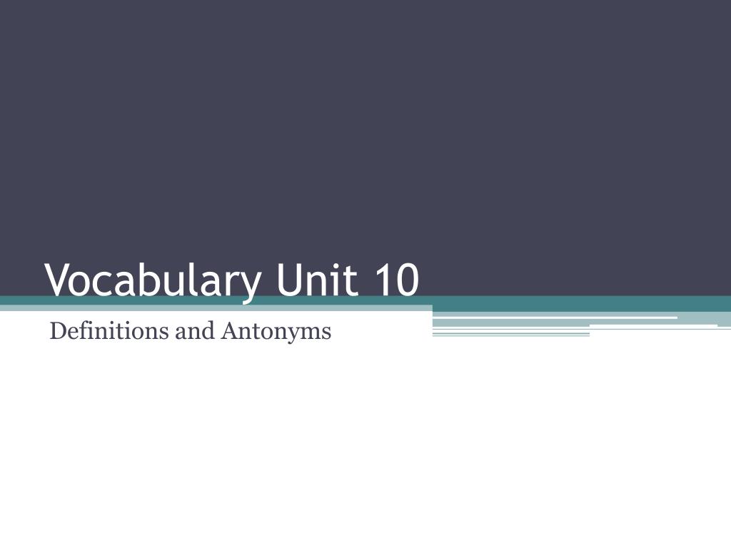 PPT - Vocabulary Unit 10 PowerPoint Presentation, free download - ID ...
