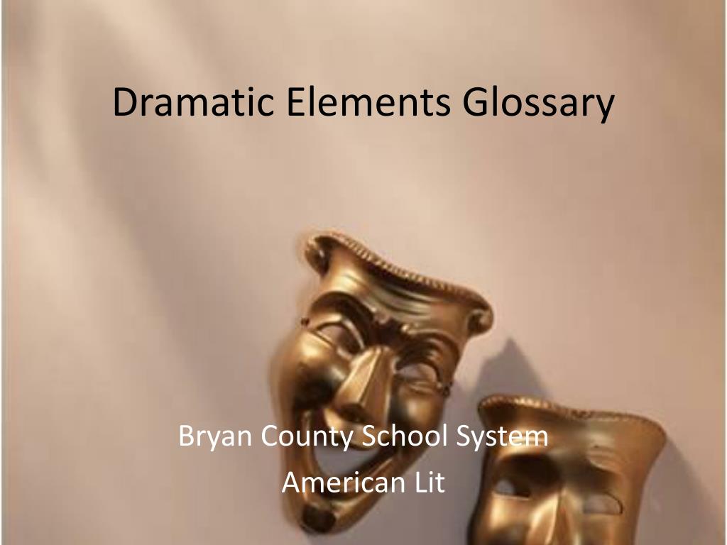 PPT - Dramatic Elements Glossary PowerPoint Presentation, free download ...