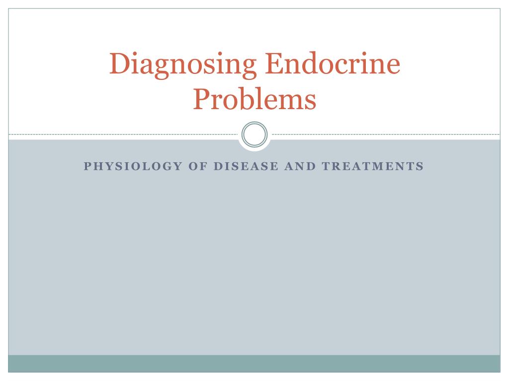 PPT - Diagnosing Endocrine Problems PowerPoint Presentation, free ...