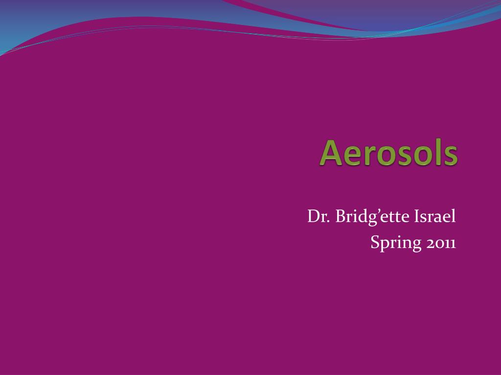 PPT - Aerosols PowerPoint Presentation, free download - ID:2143954