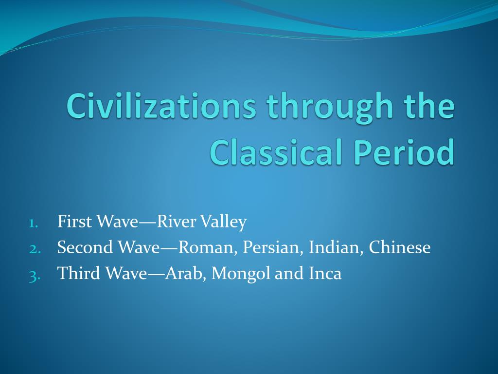 PPT - Civilizations through the Classical Period PowerPoint ...