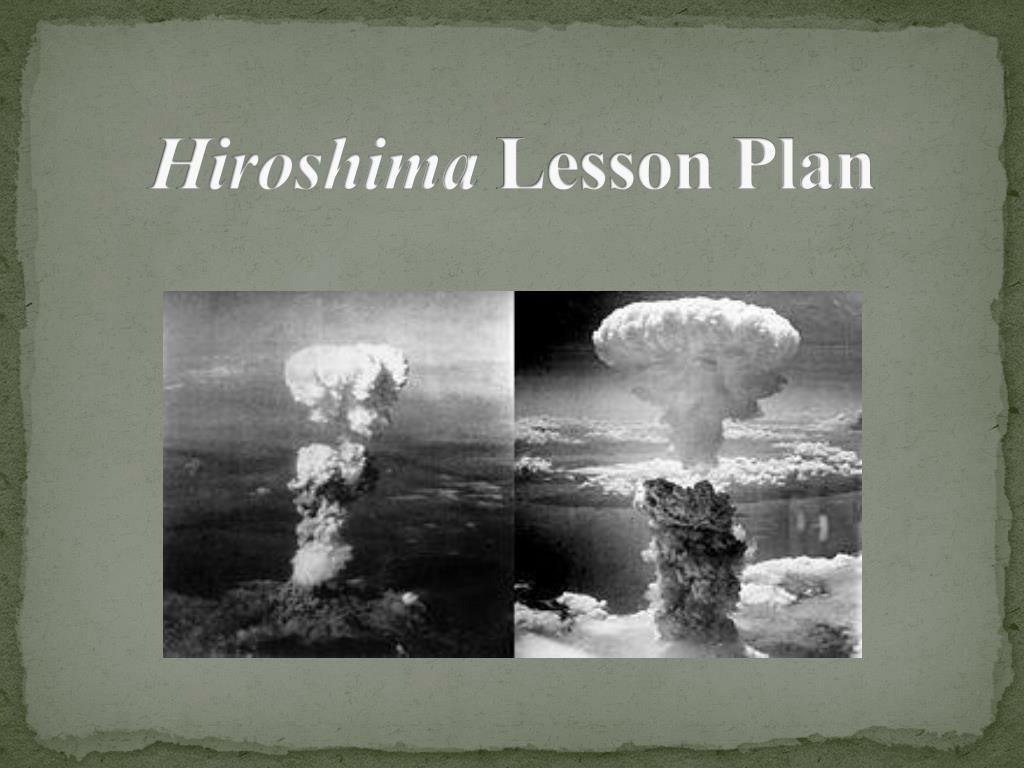PPT - Hiroshima Lesson Plan PowerPoint Presentation, free download - ID ...