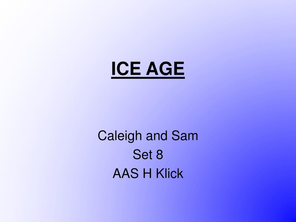 PPT - ICE AGE PowerPoint Presentation, free download - ID:2145084
