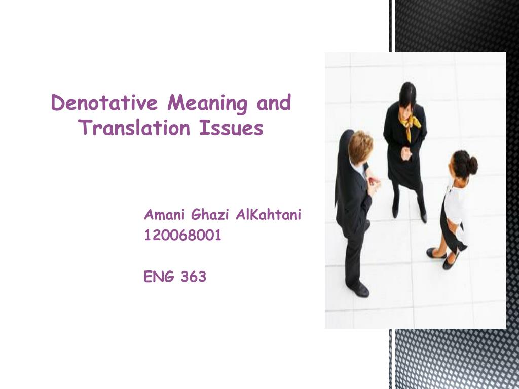 PPT - Denotative Meaning and Translation Issues PowerPoint Presentation ...