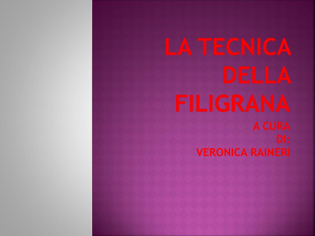 PPT - La tecnica della Filigrana PowerPoint Presentation, free download ...
