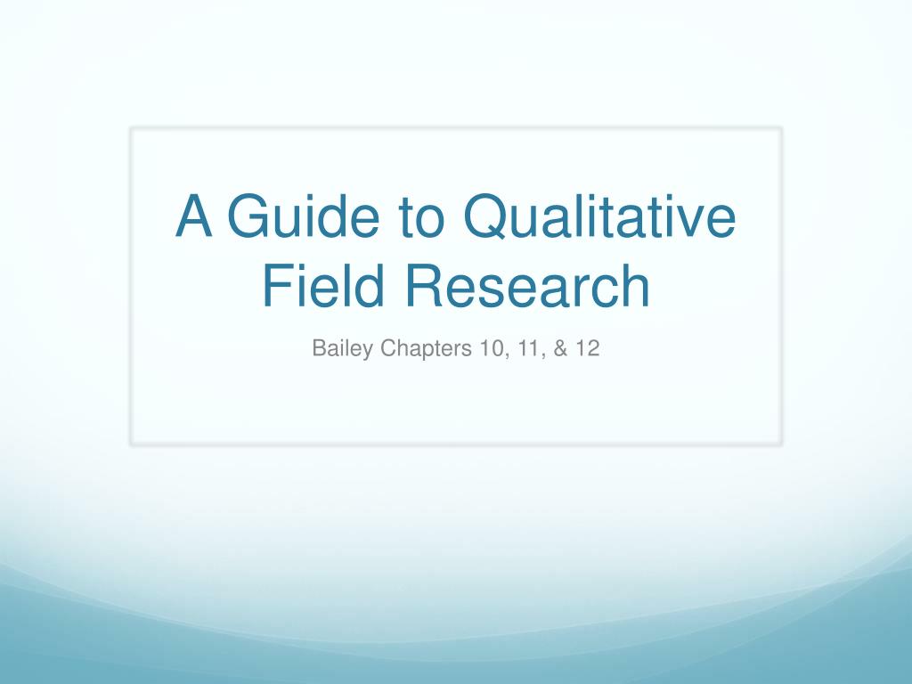 PPT - A Guide to Qualitative Field Research PowerPoint Presentation ...