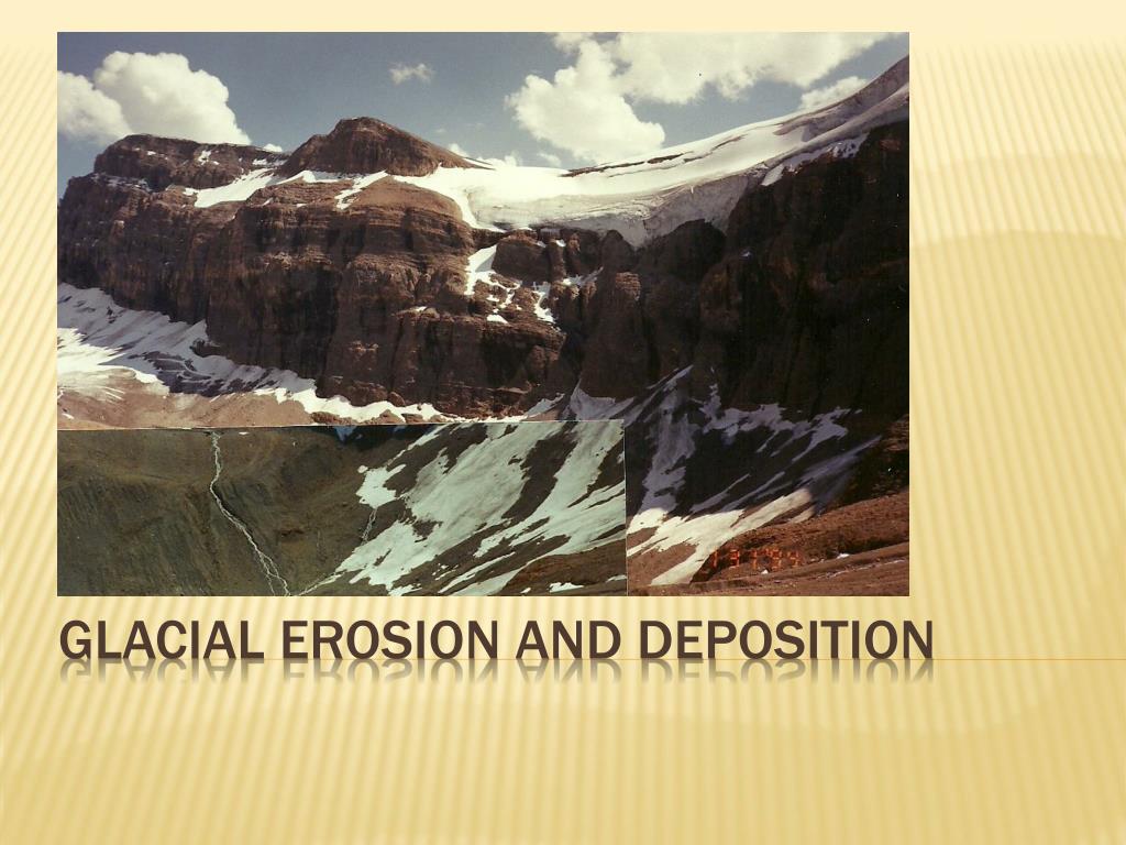 PPT - Glacial Erosion and Deposition PowerPoint Presentation, free ...