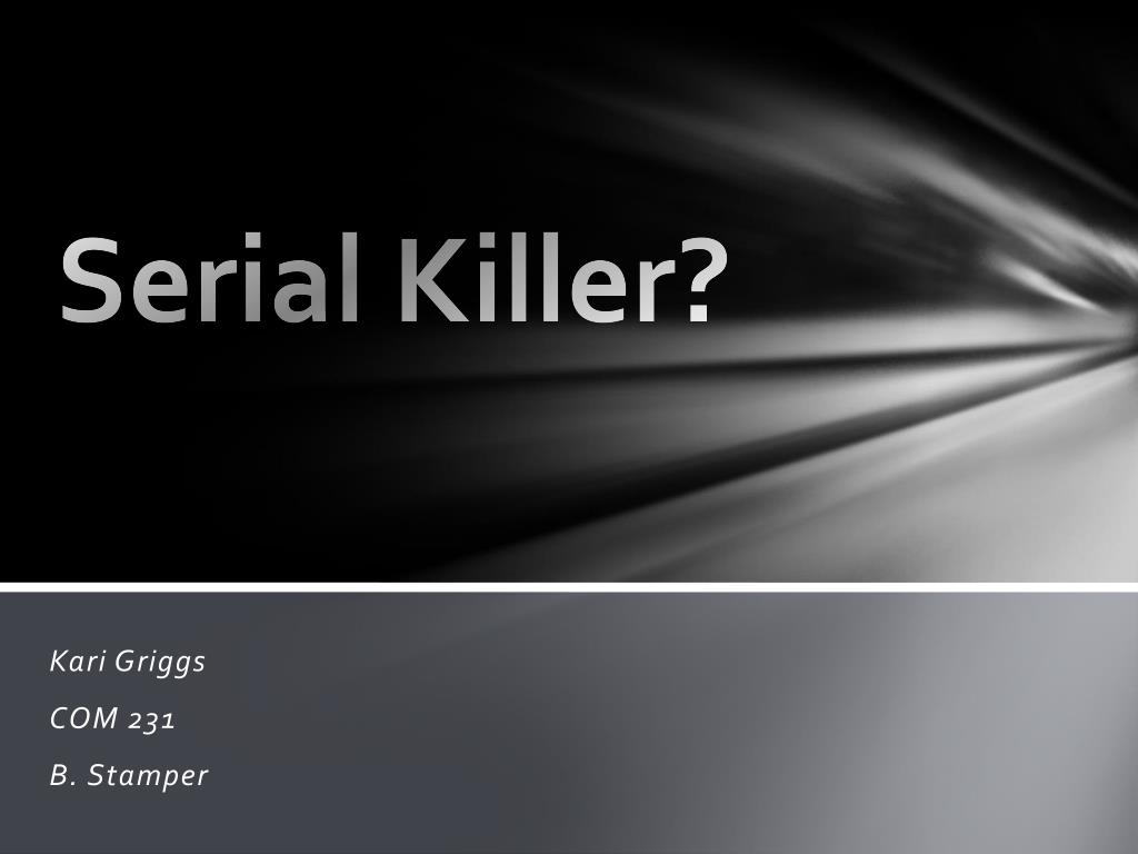 PPT - Serial Killer? PowerPoint Presentation, free download - ID:2150121