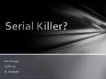 PPT - Serial Killer PowerPoint Presentation, free download - ID:5297646