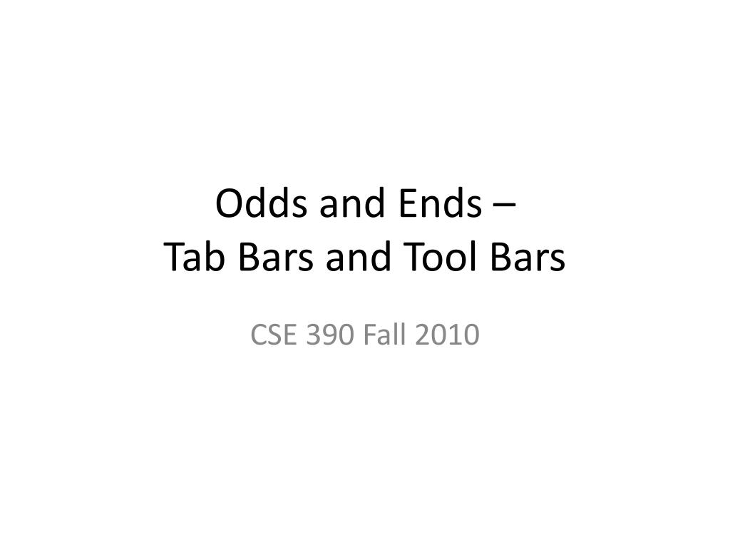 PPT - Odds and Ends – Tab Bars and Tool Bars PowerPoint Presentation ...