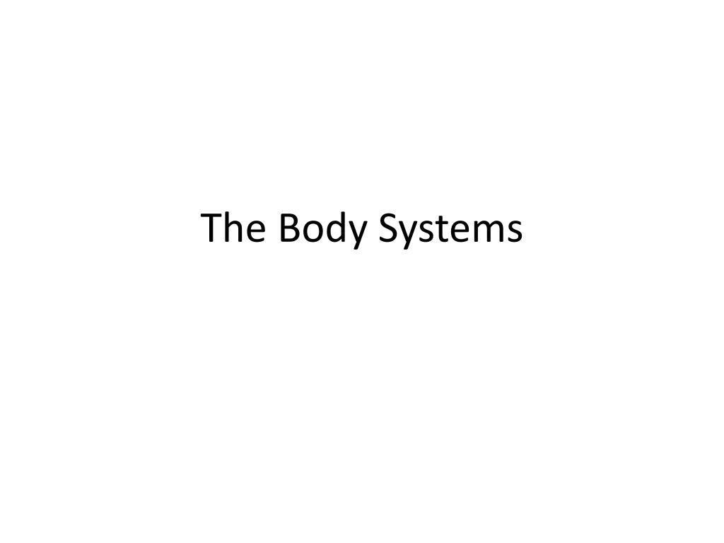 PPT - The Body Systems PowerPoint Presentation, free download - ID:2152198