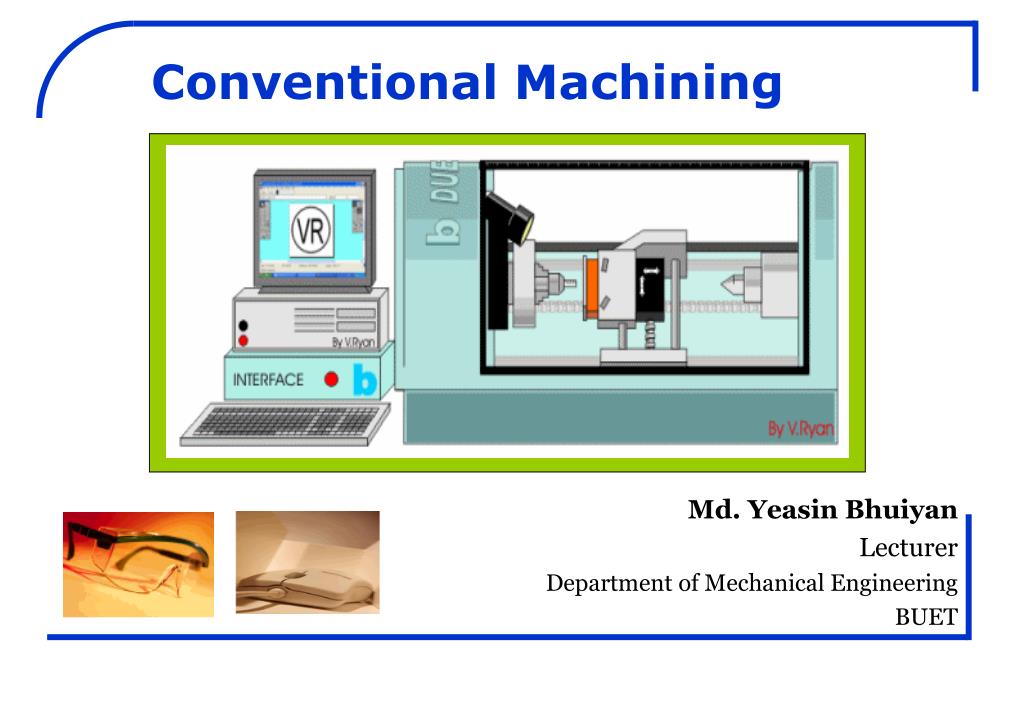 PPT - Conventional Machining PowerPoint Presentation, free download ...