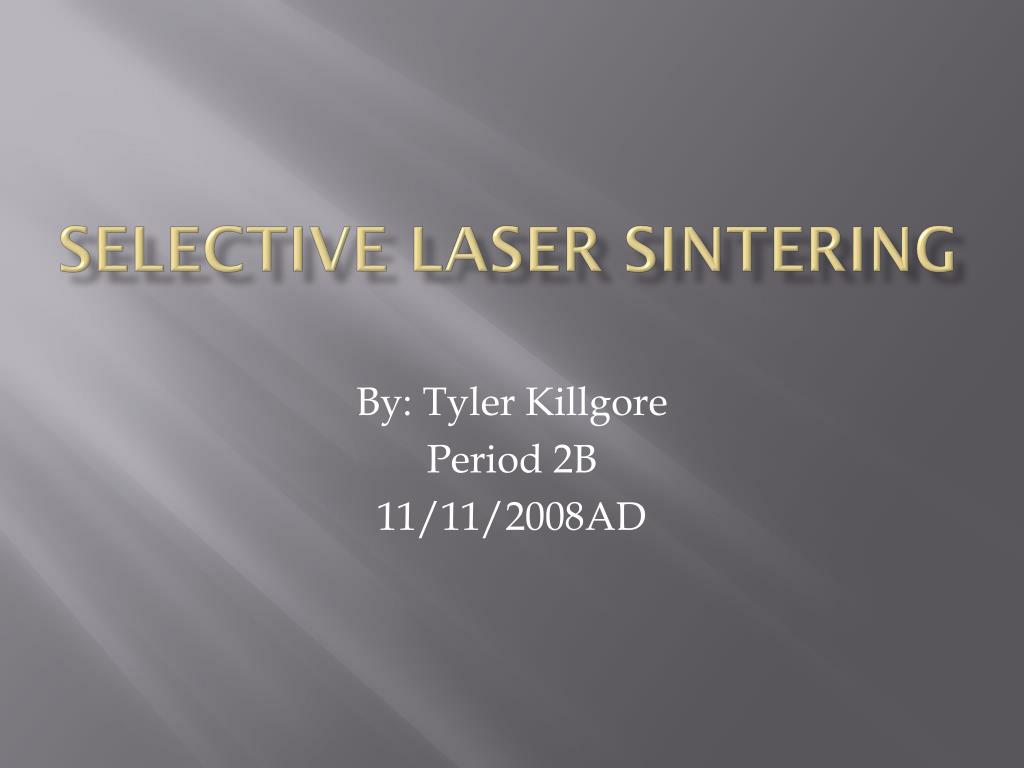 PPT - Selective Laser Sintering PowerPoint Presentation, free download ...