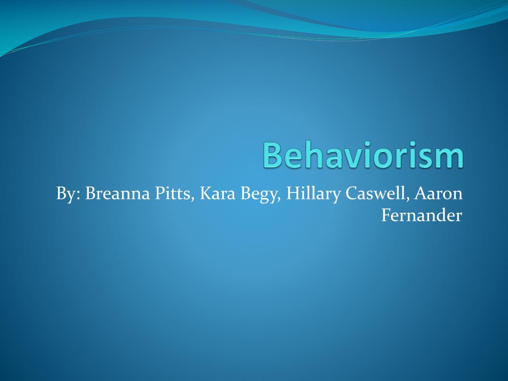 PPT - Behaviorism PowerPoint Presentation, free download - ID:2152777