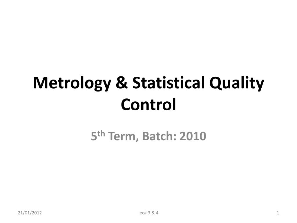 PPT - Metrology & Statistical Quality Control PowerPoint Presentation ...
