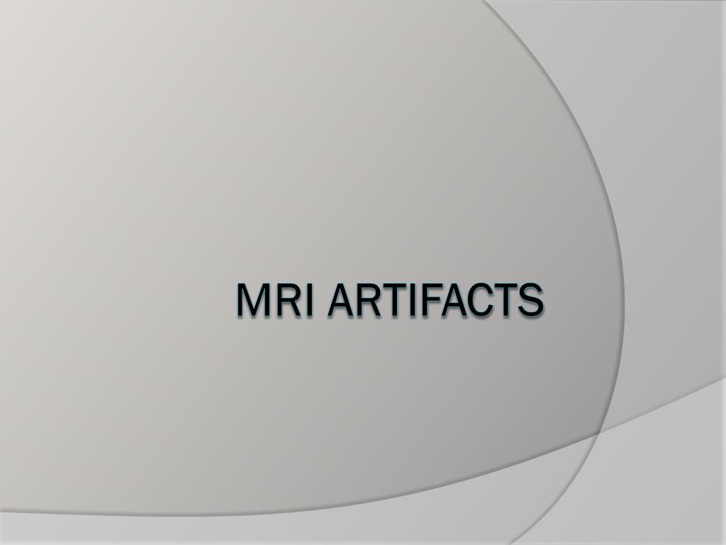 PPT - MRI Artifacts PowerPoint Presentation, free download - ID:2153316