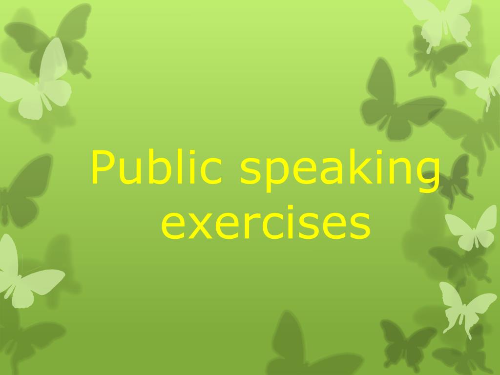 PPT - Public speaking exercises PowerPoint Presentation, free download ...