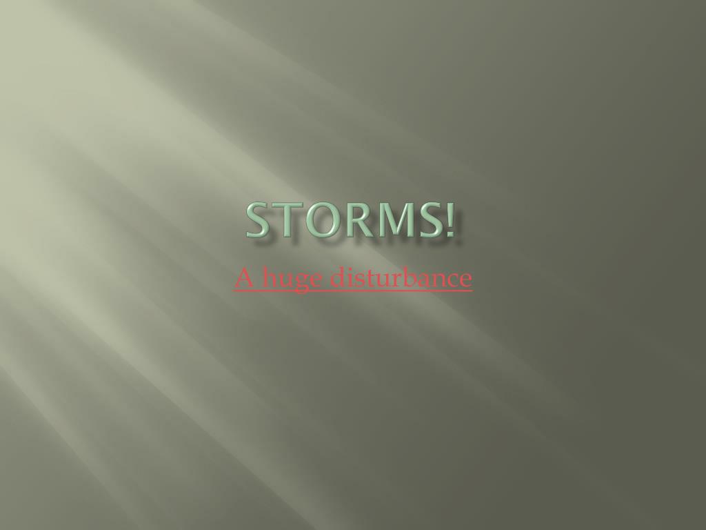 PPT - STORMS! PowerPoint Presentation, free download - ID:2155152
