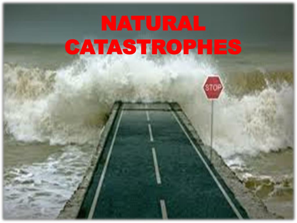 PPT - NATURAL CATASTROPHES PowerPoint Presentation, free download - ID ...