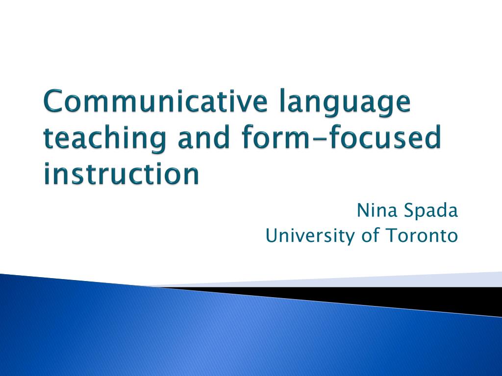 PPT - Communicative language teaching and form-focused instruction ...