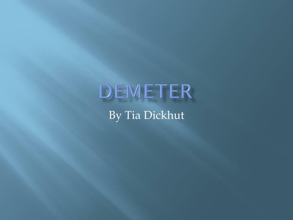 PPT - Demeter PowerPoint Presentation, free download - ID:2157227