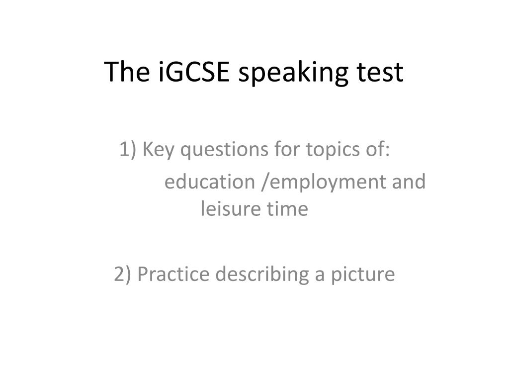 PPT - The iGCSE speaking test PowerPoint Presentation, free download ...