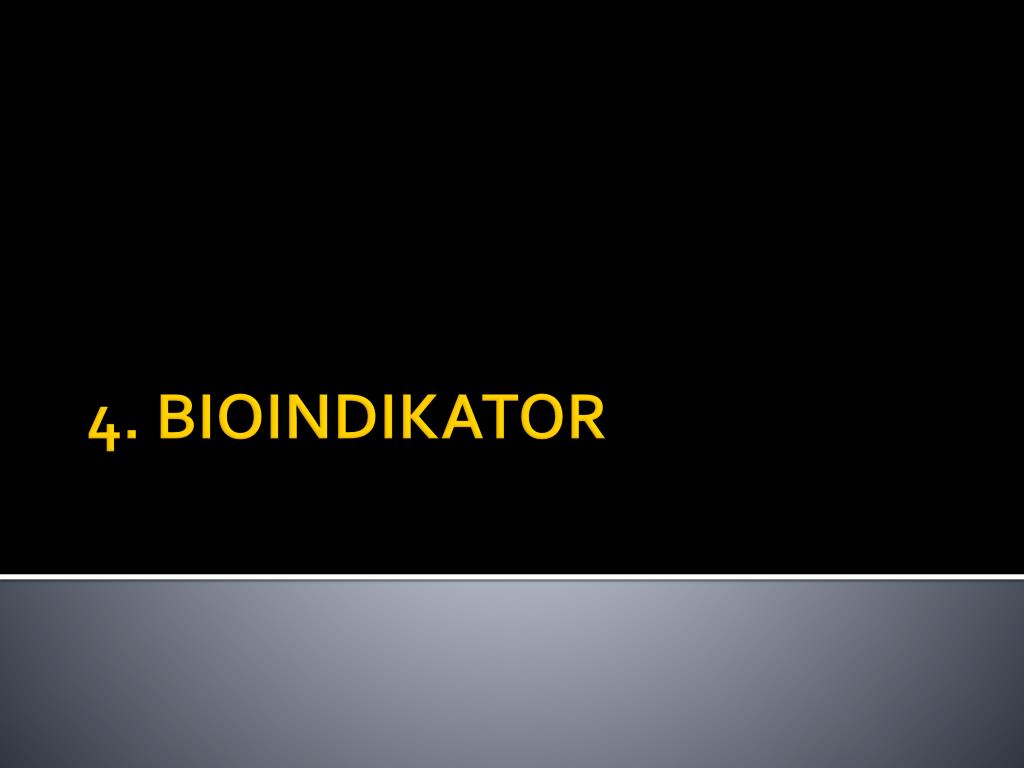 PPT - 4. BIOINDIKATOR PowerPoint Presentation, free download - ID:2159383