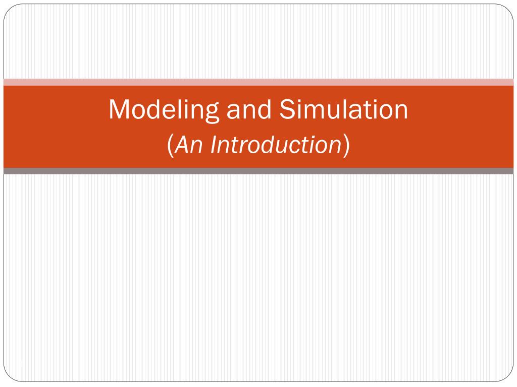 Ppt Modeling And Simulation An Introduction Powerpoint Presentation Id2159698 1309