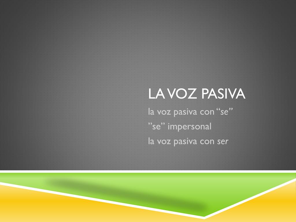 PPT - La voz pasiva PowerPoint Presentation, free download - ID:2161172