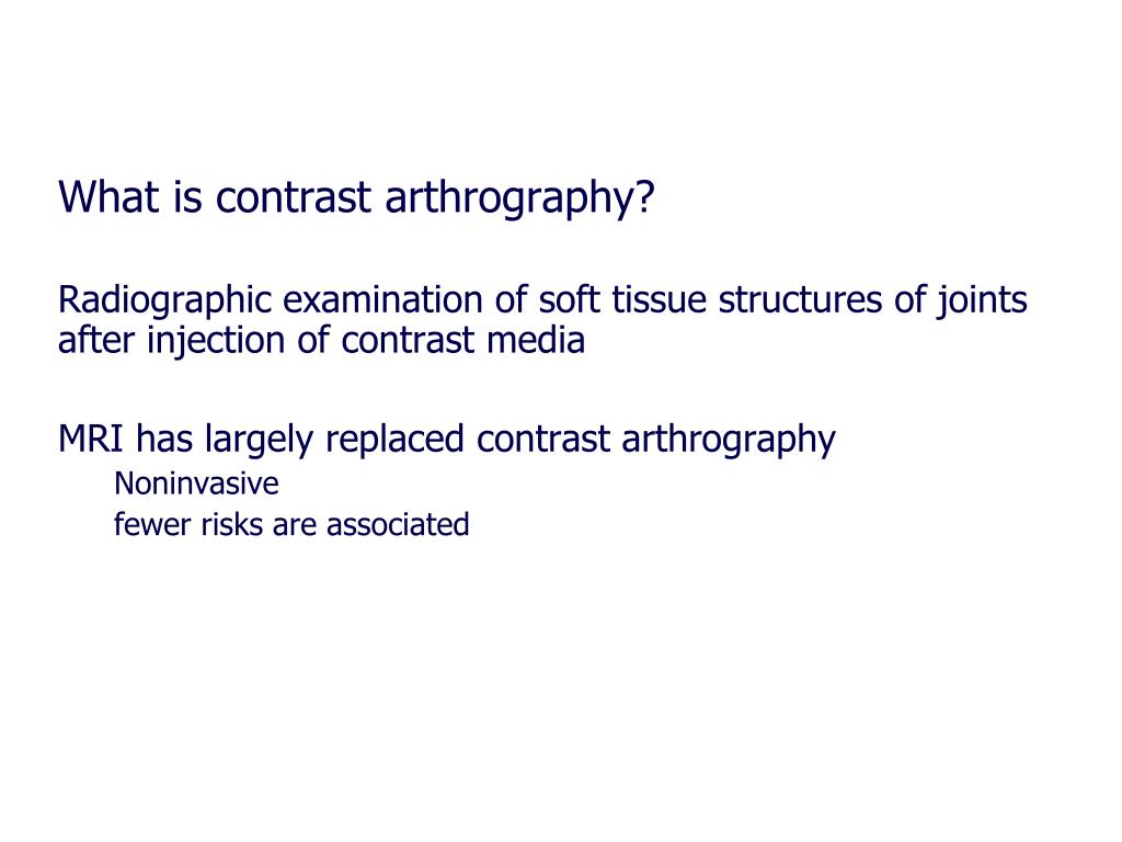 PPT - What is contrast arthrography? PowerPoint Presentation, free ...