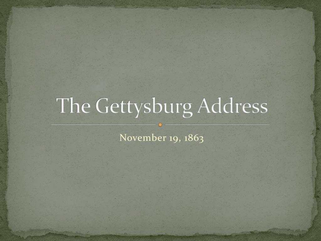 PPT - The Gettysburg Address PowerPoint Presentation, free download ...
