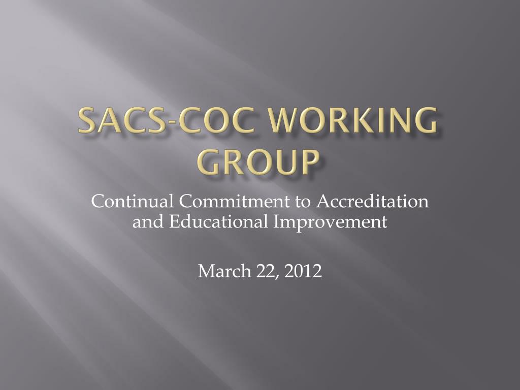 PPT - SACS-COC Working Group PowerPoint Presentation, free download ...
