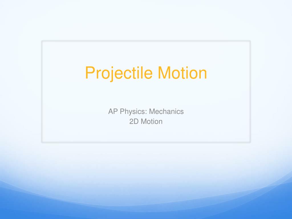 PPT - Exploring Projectile Motion: Challenges in Hang-Time and Horizontal Range PowerPoint ...