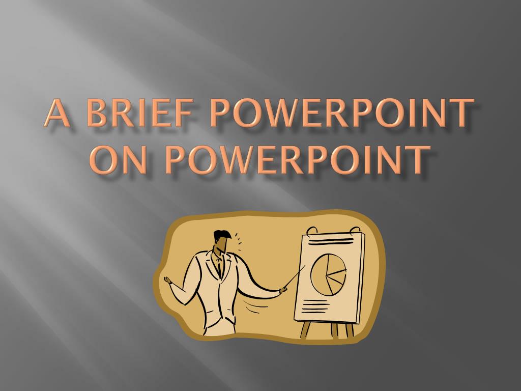 PPT - A Brief PowerPoint on PowerPoint PowerPoint Presentation, free ...