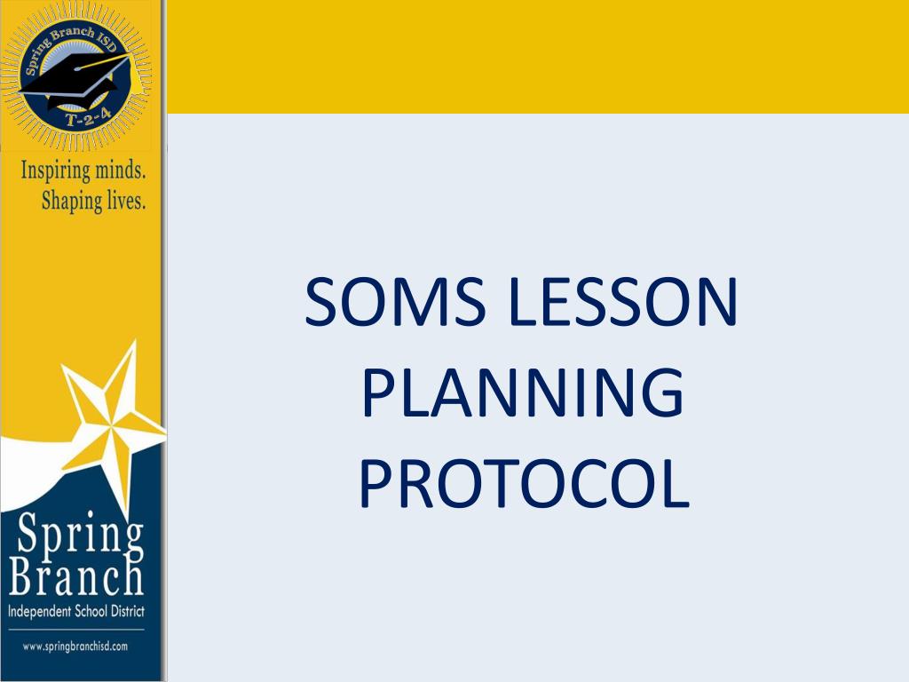 PPT - SOMS LESSON PLANNING PROTOCOL PowerPoint Presentation, free ...