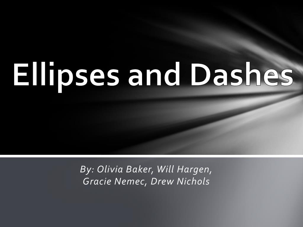 PPT - Ellipses and Dashes PowerPoint Presentation, free download - ID ...