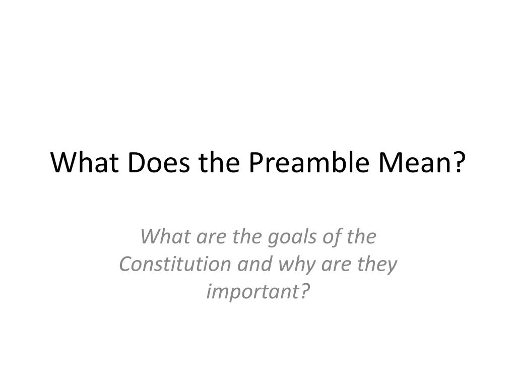 PPT - What Does the Preamble Mean? PowerPoint Presentation, free ...