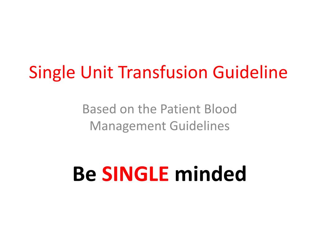 PPT - Single Unit Transfusion Guideline PowerPoint Presentation, free ...