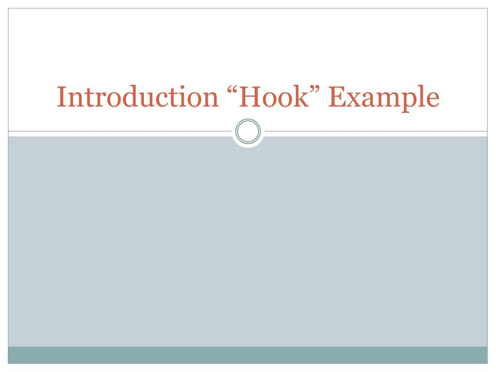 PPT - Introduction “Hook” Example PowerPoint Presentation, free ...