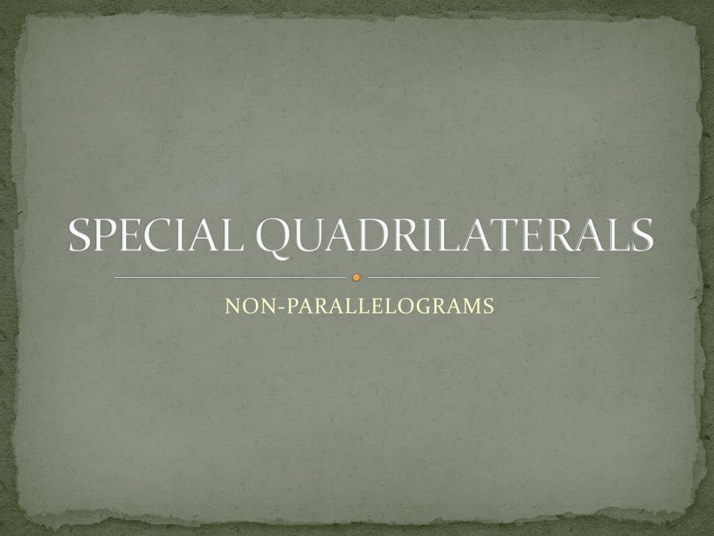 PPT - SPECIAL QUADRILATERALS PowerPoint Presentation, free download ...