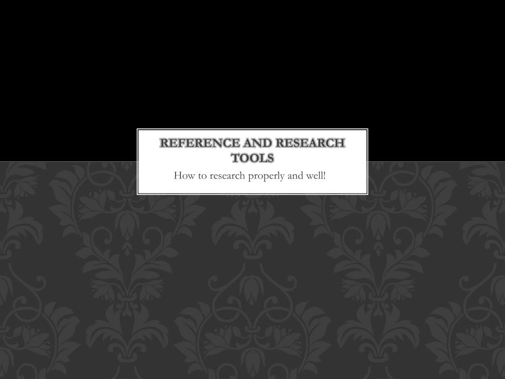 PPT - Reference and Research Tools PowerPoint Presentation, free ...