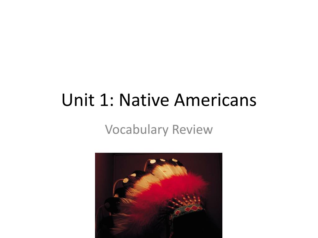 PPT - Unit 1: Native Americans PowerPoint Presentation, free download ...
