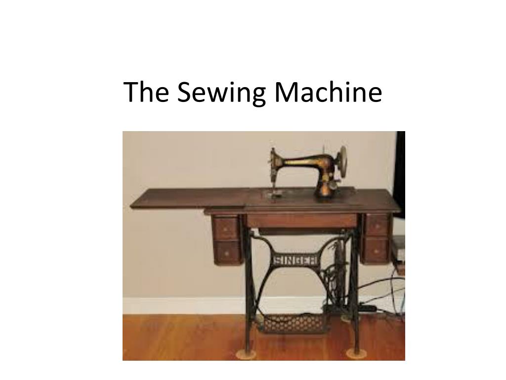 PPT - The Sewing Machine PowerPoint Presentation, free download - ID ...