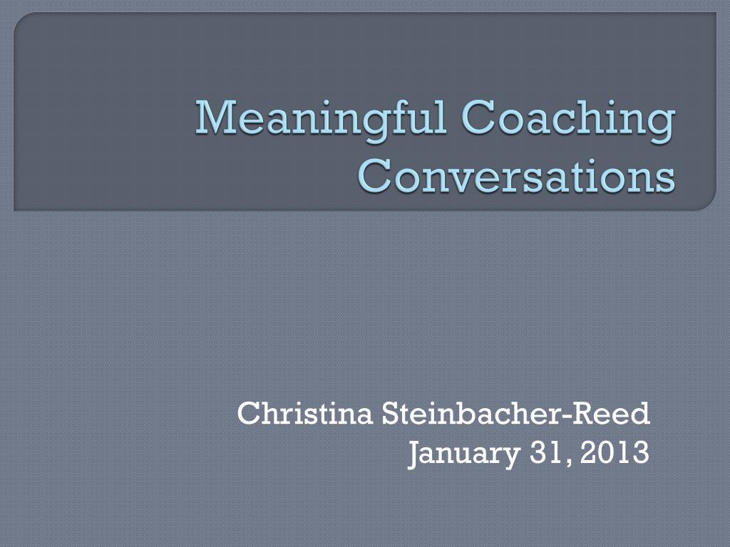PPT - Meaningful Coaching Conversations PowerPoint Presentation, free download - ID:2167342