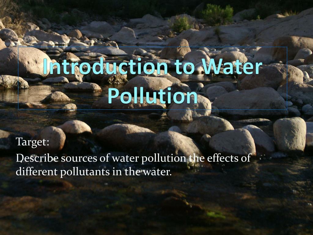 PPT - Introduction to Water Pollution PowerPoint Presentation, free ...