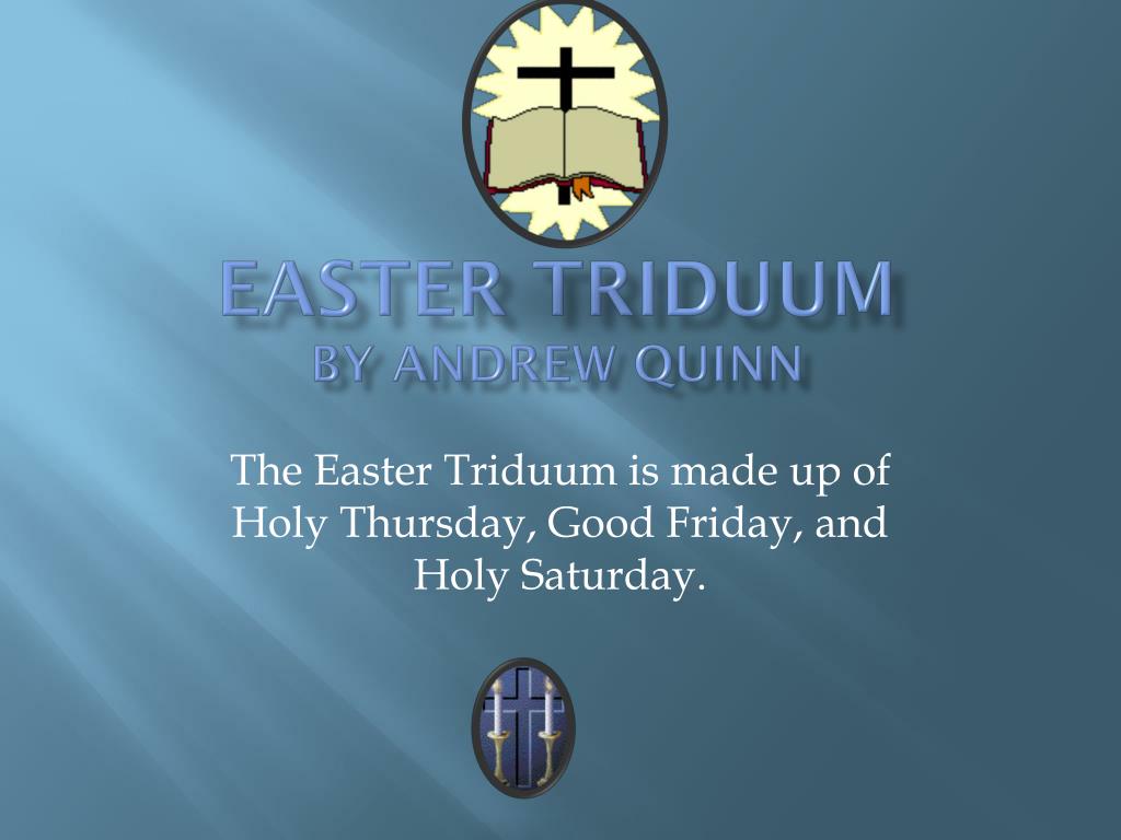 PPT - EASTER TRIDUUM By Andrew Quinn PowerPoint Presentation, free ...